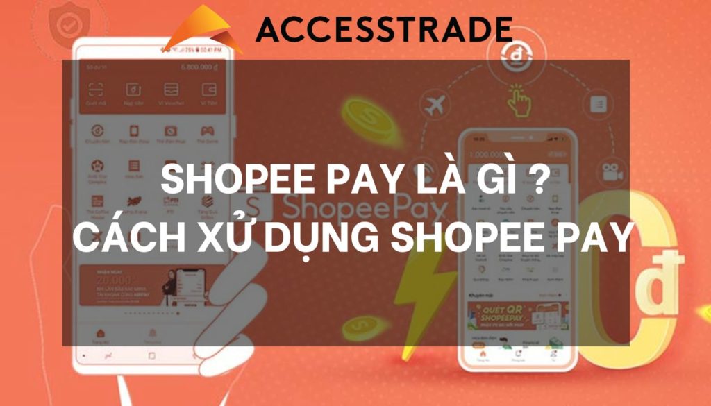 Shopee là gì? Hướng dẫn sửu dụng Ví Shopee Pay