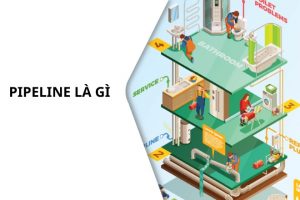 Pipeline là gì? Thông tin cần biết về thuật ngữ Pipeline trong kinh doanh - ACCESSTRADE Việt Nam
