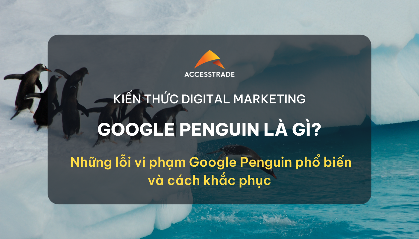 Google Penguin là gì? Những lỗi vi phạm Google Penguin phổ biến và cách ...