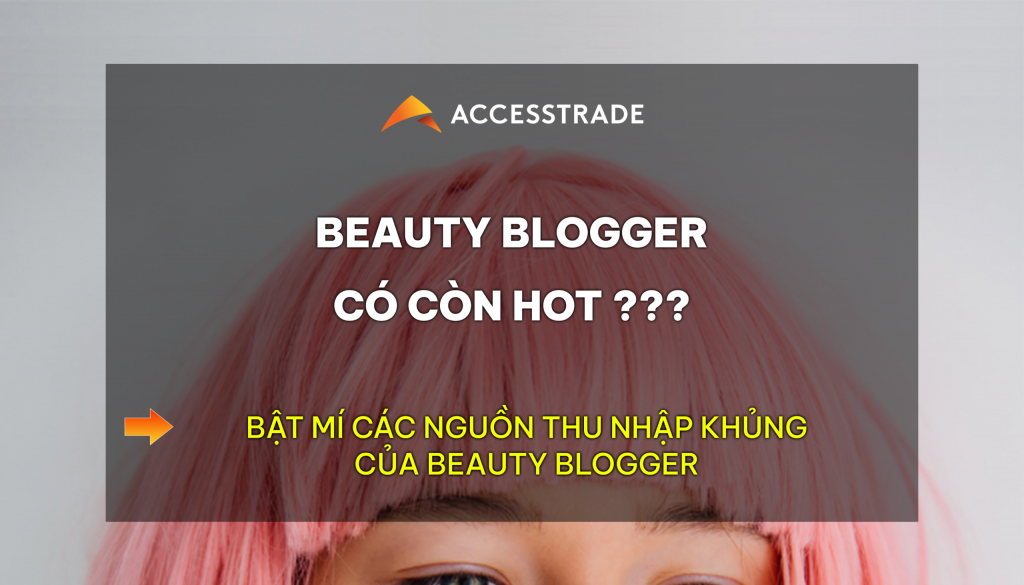 Beauty Blogger là gì? Bật mí nguồn thu nhập khủng bạn mà chưa biết ...