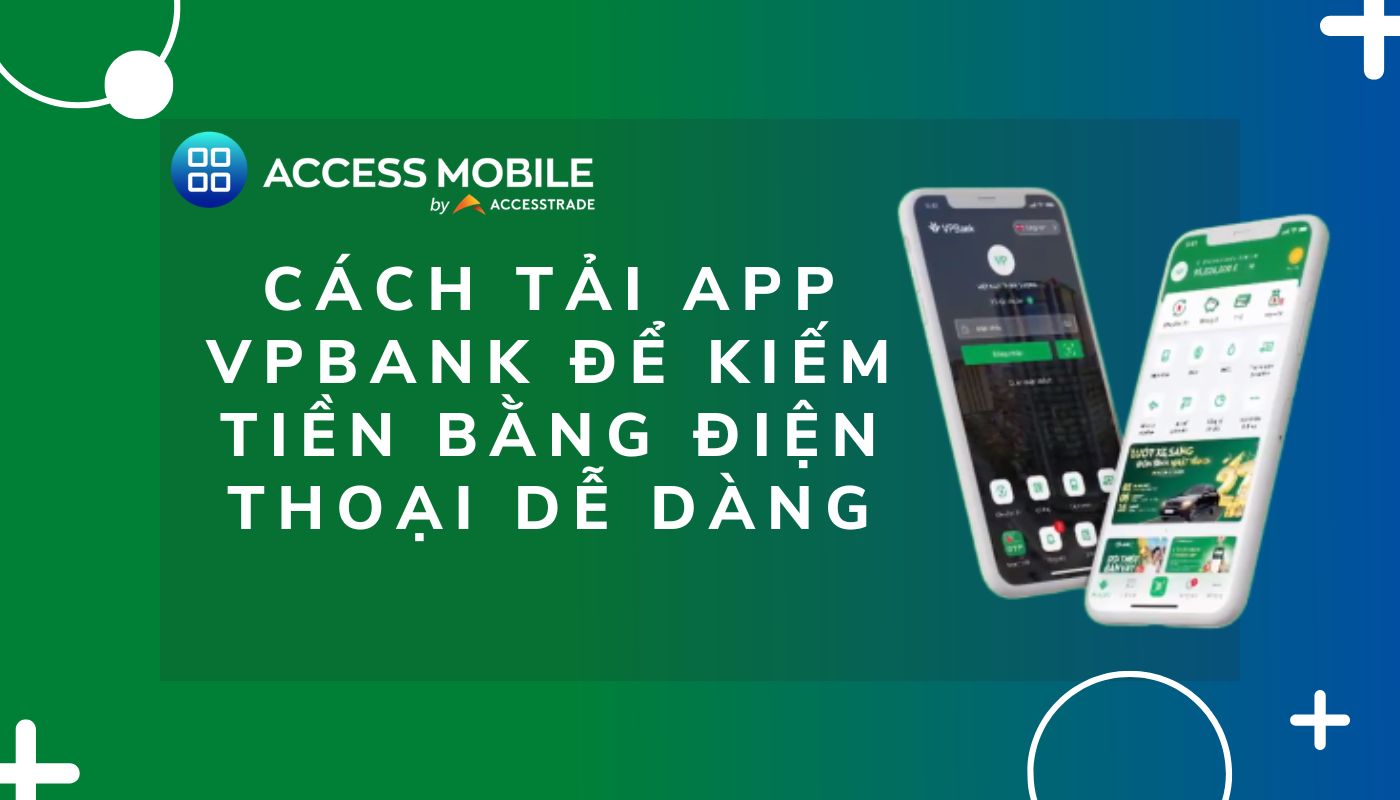 Cách tải app VPBank để kiếm tiền bằng điện thoại